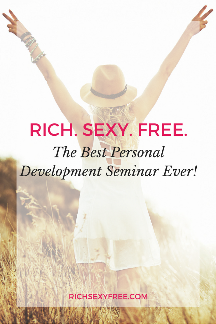 The Best Personal Development Seminar On The Planet! | RICH. SEXY. FREE ...